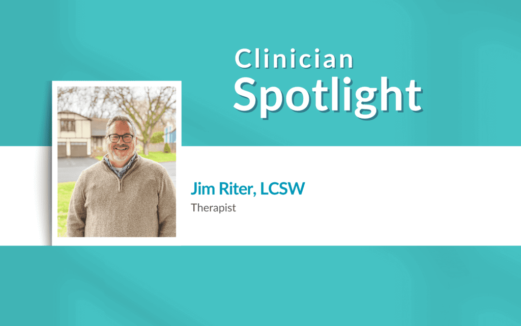 Clinician Spotlight: Jim Riter, LCSW | Rivia Mind